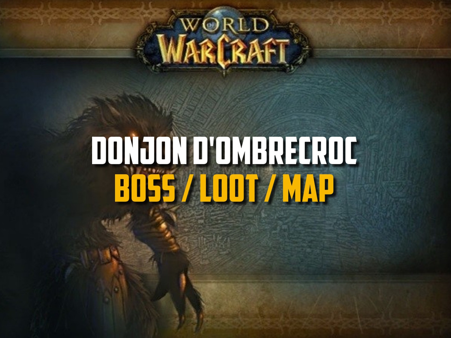 Guide Donjon d'Ombrecroc - WoW Classic (Boss, Loot, Map)