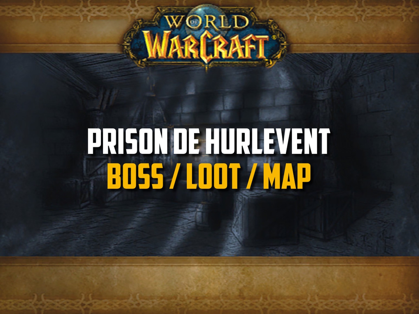 Guide de la Prison à Hurlevent - WoW Classic (Boss, Loot, Map)