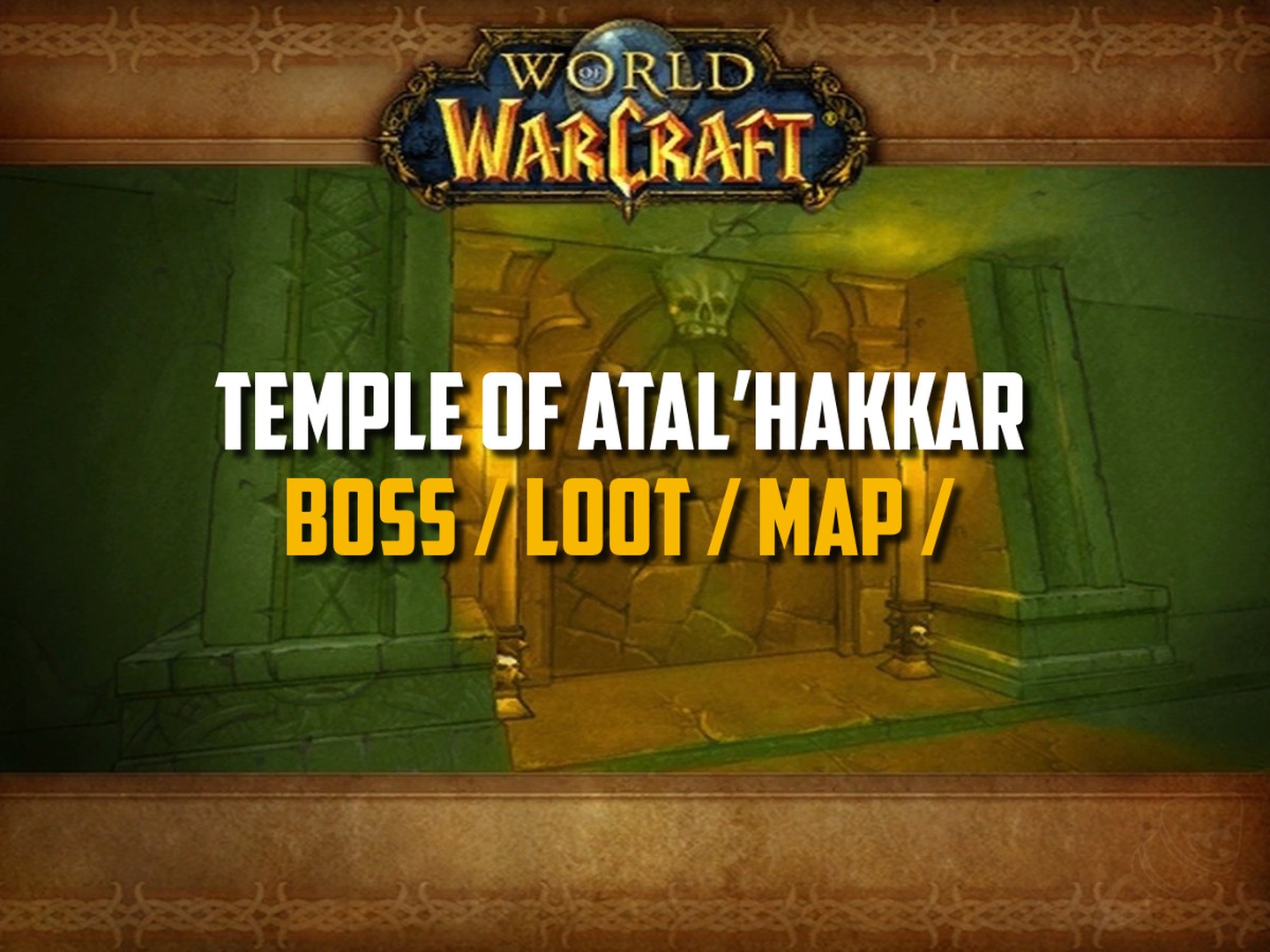 Classic WoW - Temple of Atal’Hakkar Guide (Boss, Loot, Map, Quest)