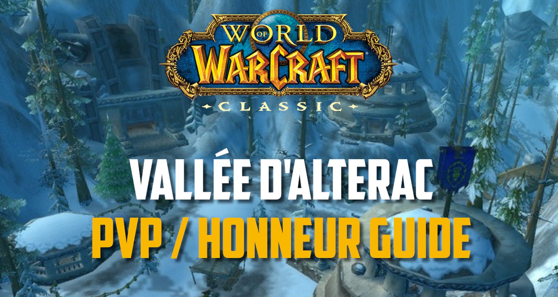 WoW Classic : Vallée d'Alterac - Guide PvP Honneur et Récompenses